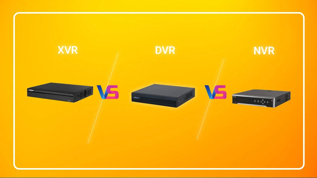 با تفاوت های دستگاه‌های XVR ،NVR و DVR آشنا شوید